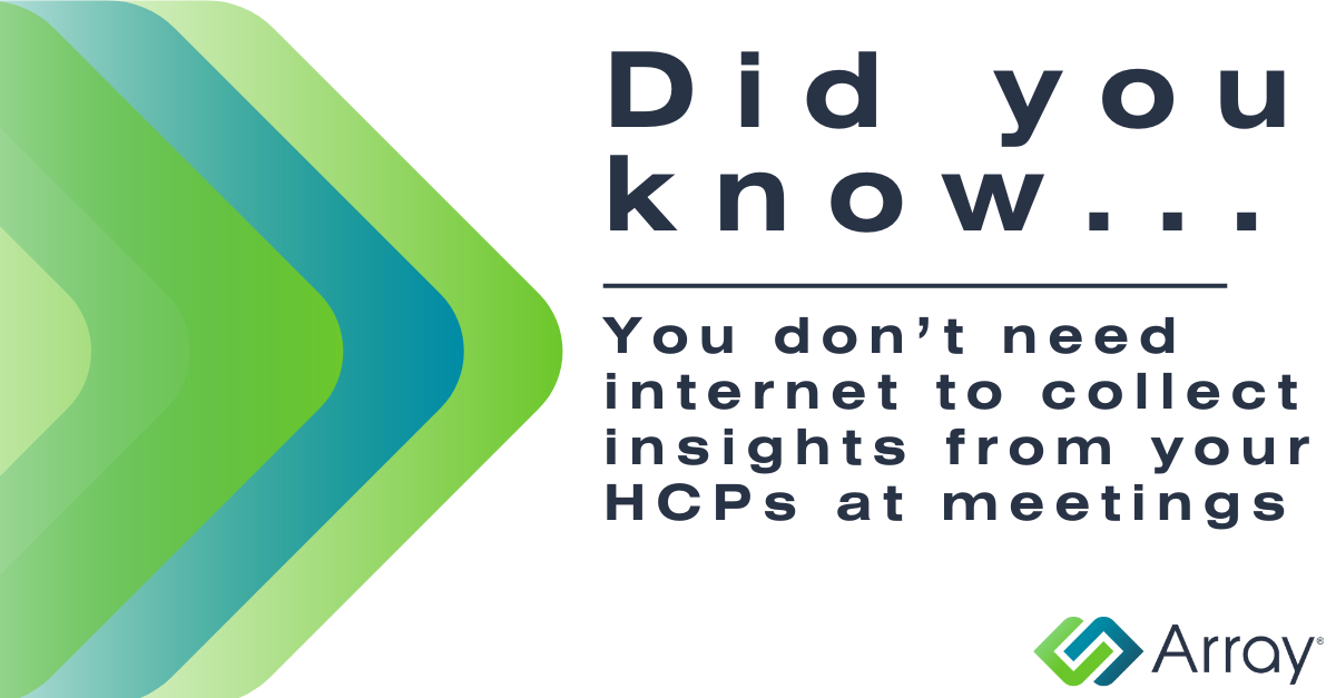 Did you know that you don’t need internet to collect insights from your HCPs at meetings?
